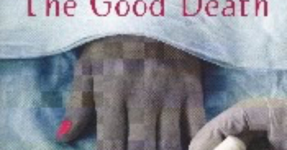The Good Death • A.M.Heath Literary Agency